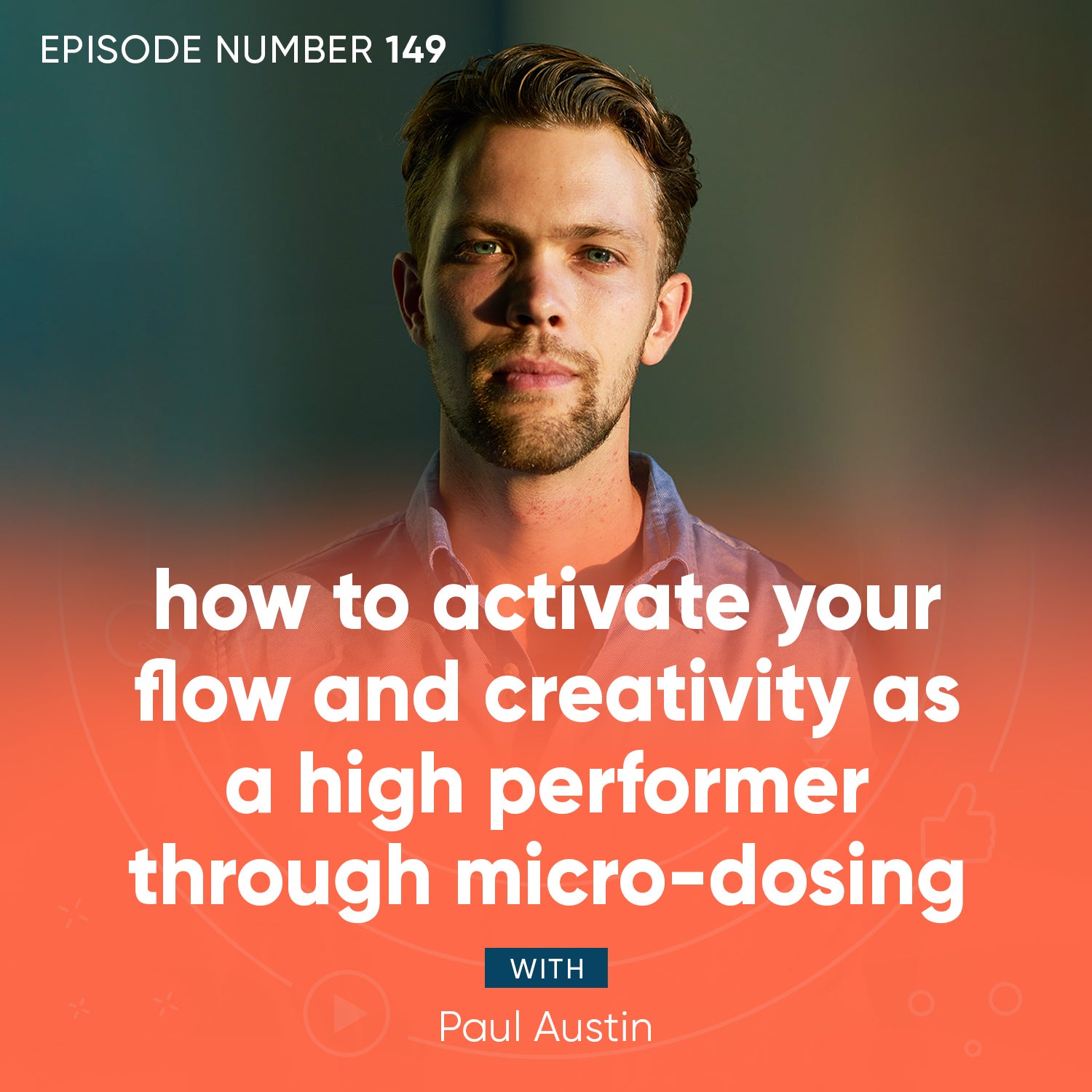 149. How to Activate Your Flow and Creativity as a High Performer Through Micro-Dosing with Paul ...